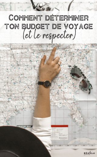 Comment déterminer ton budget de voyage (et le respecter) | Béatrice