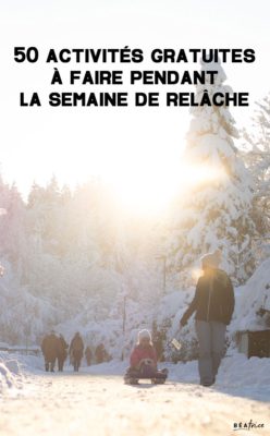 50 activités gratuites pour la semaine de relâche | Béatrice
