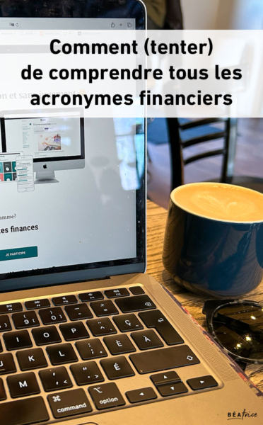 Comprendre tous les acronymes financiers | Béatrice